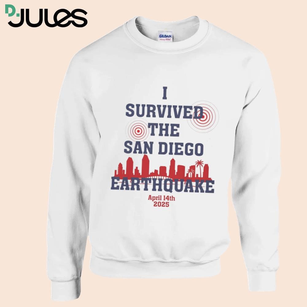 I Survived the San Diego Earthquake April 14th 2025 Shirt, hoodie and ...